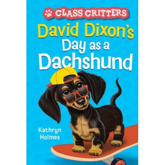 Kathryn Holmes | Other | David Dixons Day As A Dachshund Class Critters ...